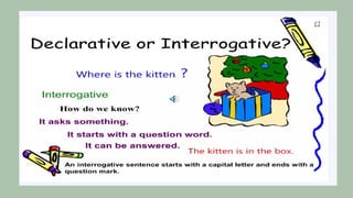 POWERPOINT PRESENTATION ABOUT DECLARATIVE AND INTERROGATIVE SENTENCES | PPT