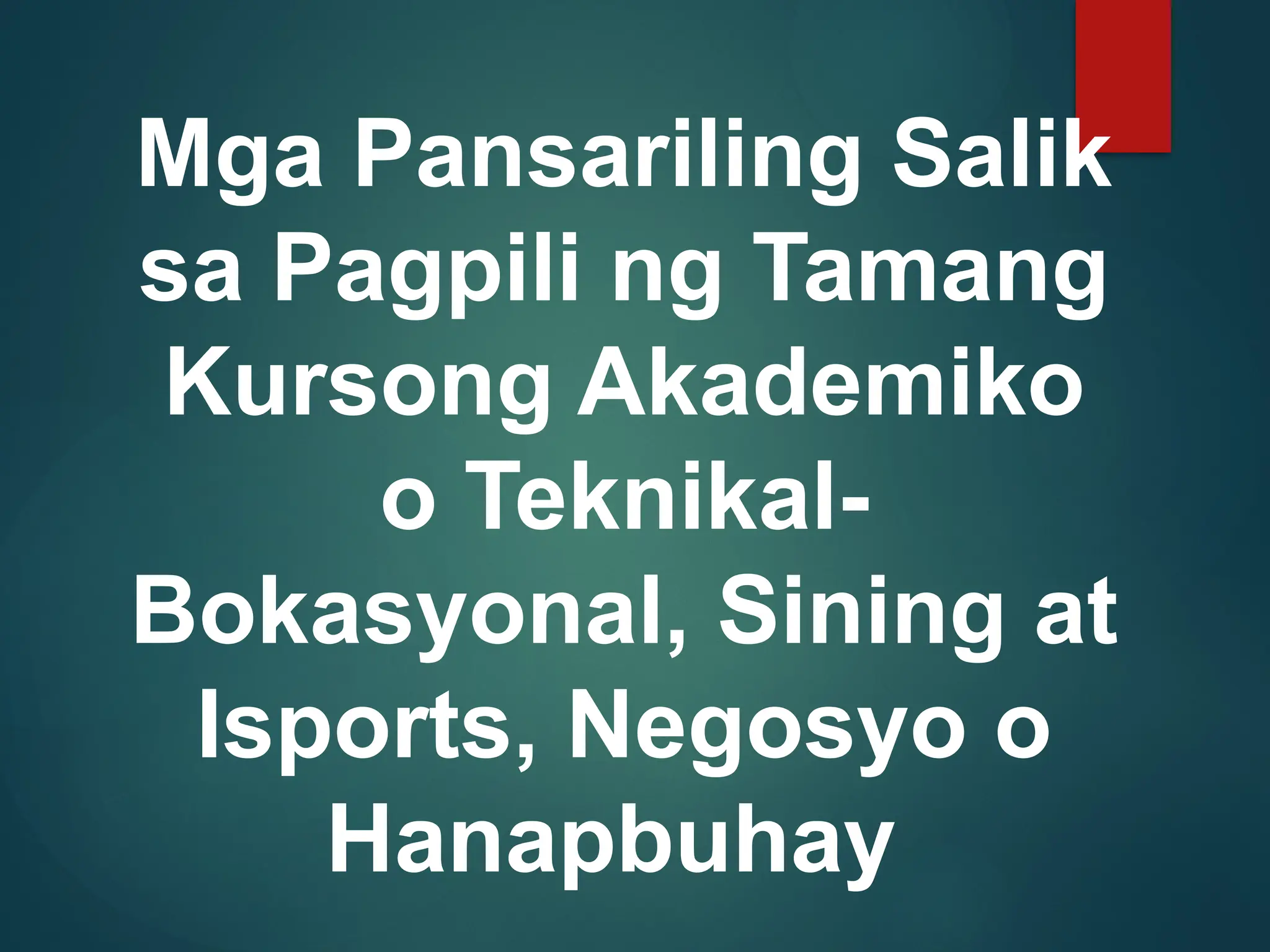 Mga Pansariling Salik sa Pagpili ng Tamang Kursong Akademiko o Teknikal ...