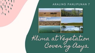 Q1 w2-klima-vegetation ng asya1 | PPTX