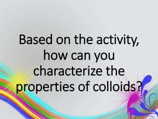 Q1 week 3-COLLOIDS | PPTX