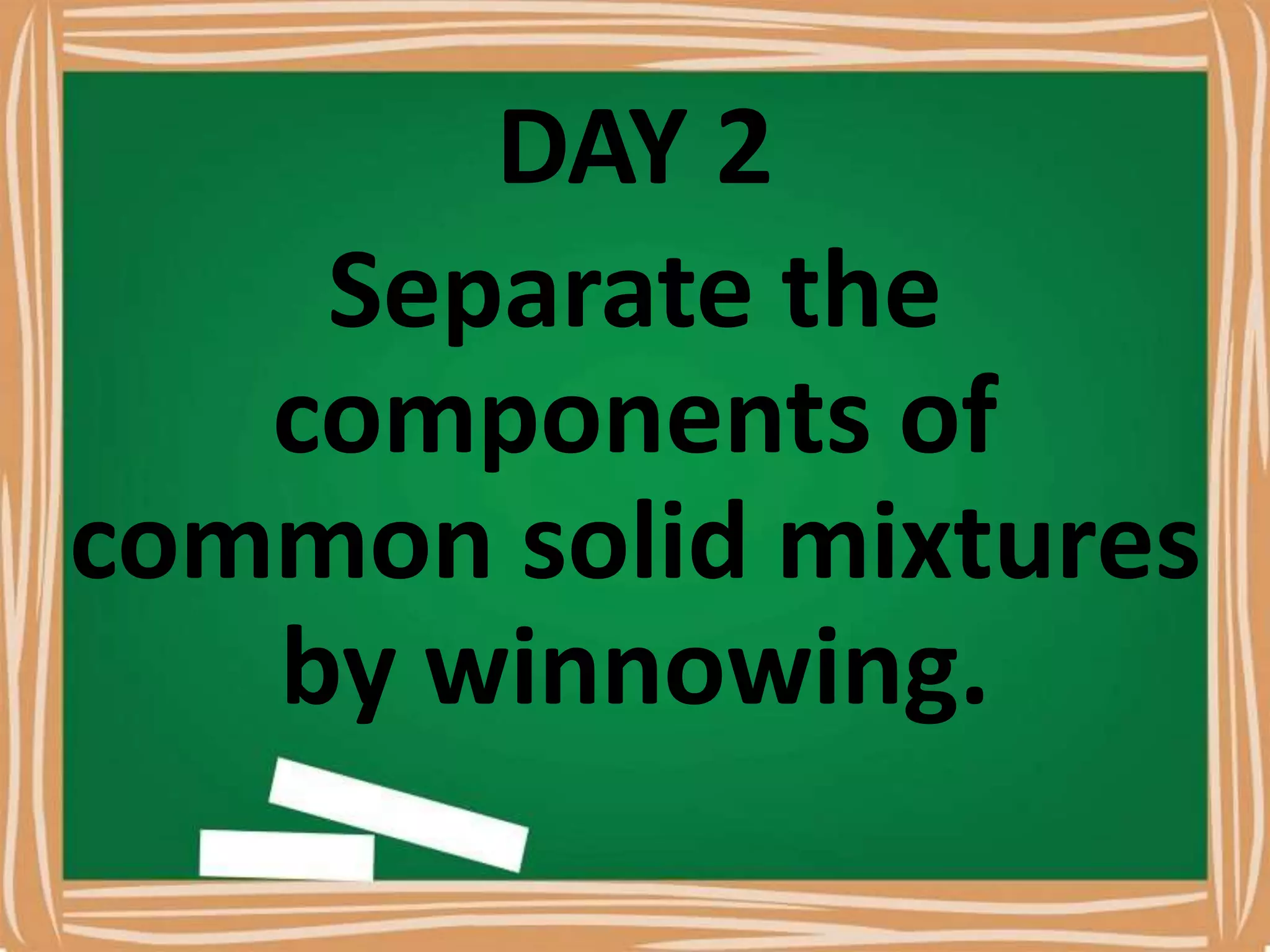 Q1 week 4-SEPARATION OF MIXTURES THROUGH PICKING, WINNOWING ...