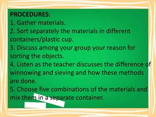 Q1 week 4-SEPARATION OF MIXTURES THROUGH PICKING, WINNOWING ...