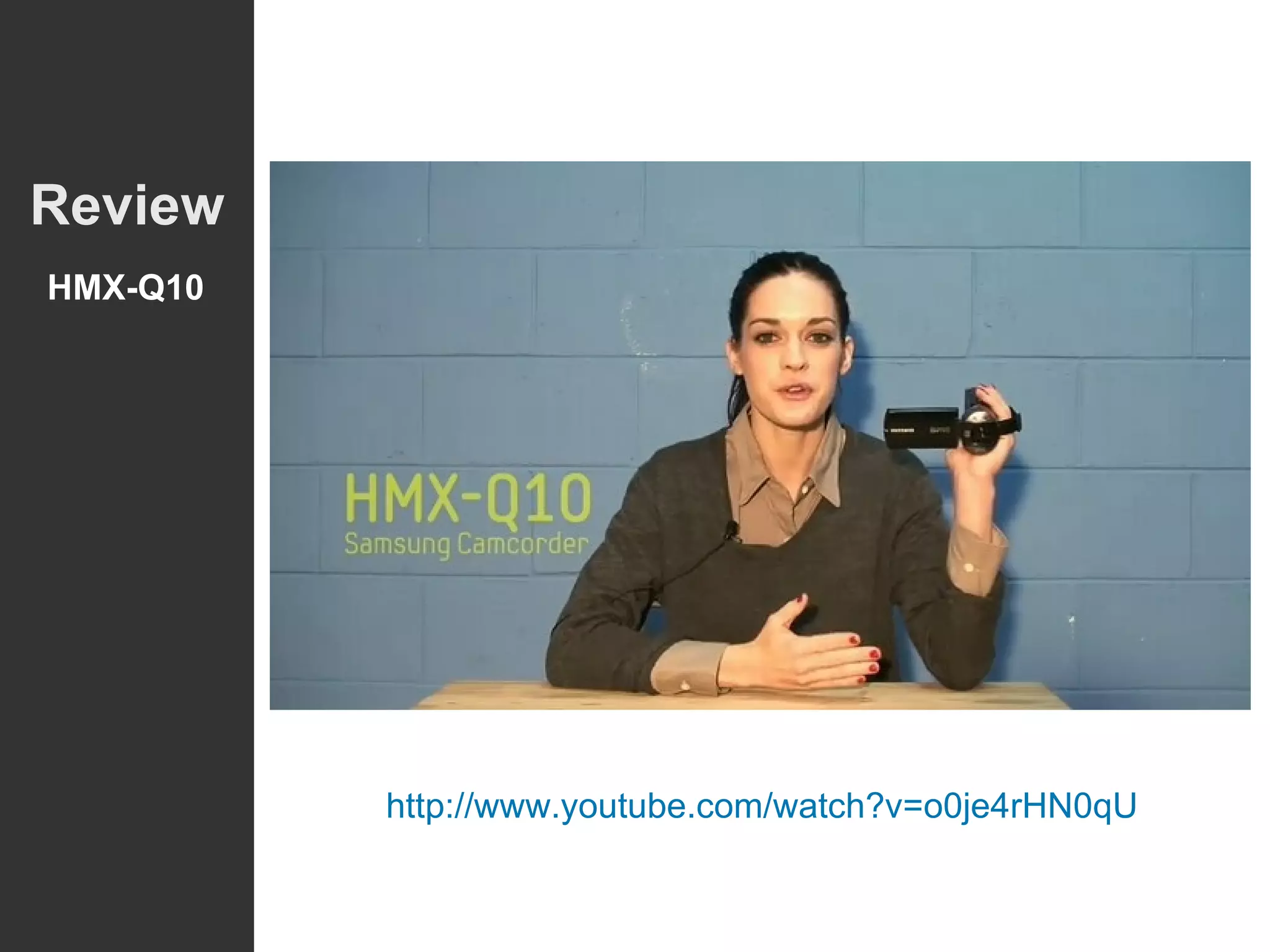 Q10 samsung new camcorder first review | PPT