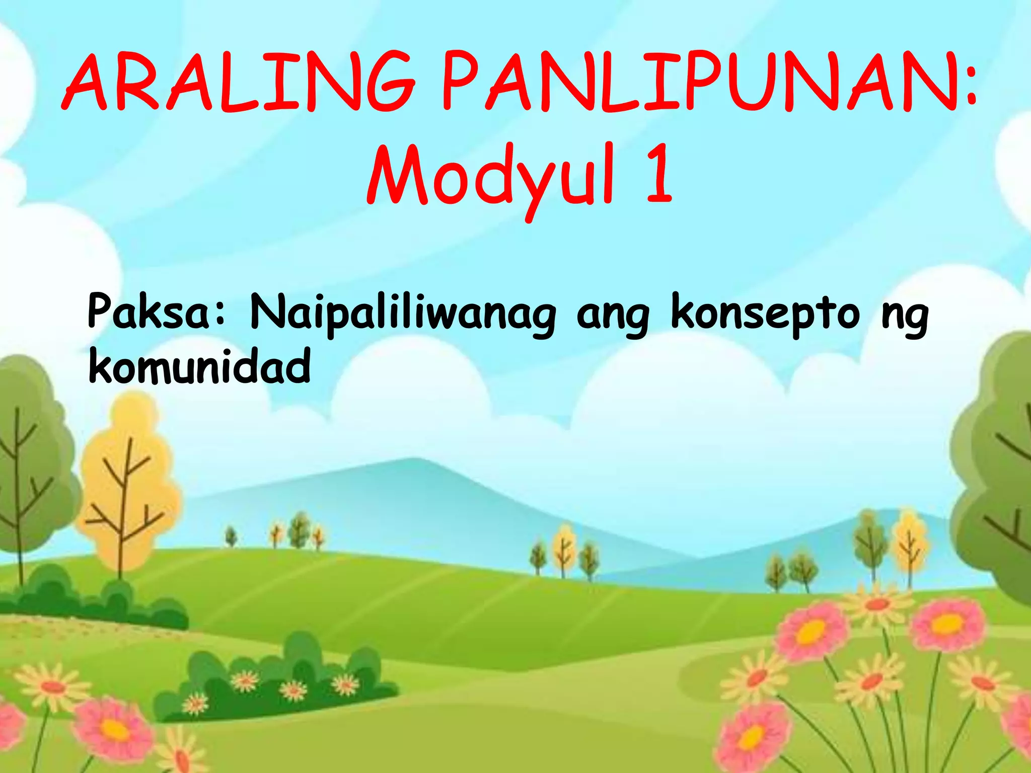 Q1_ARPAN_MOD 1_Naipaliliwanag ang konsepto ng komunidad.pptx