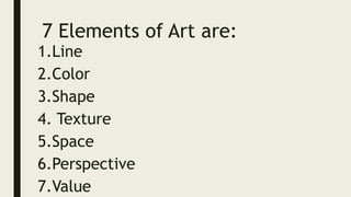 Arts - Elements of Arts, Art Elements.pptx