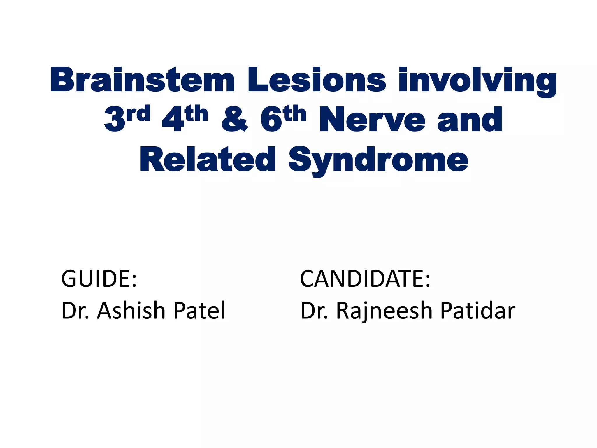 BRAINSTEM LESION INVOLVING 3rd,4th and 6th cranial nerve | PPTX