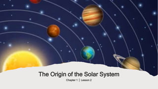 Q1C1L2 The Origin of the Solar System.pptx
