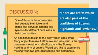 Q1 COT-PPT_ARTS7 (Creation of Arts and Crafts of Luzon).pptx