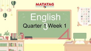 Q1_ENGLISH_PPT_WEEK 1 power point grade 3 Quarter 1 week 1 | PPTX