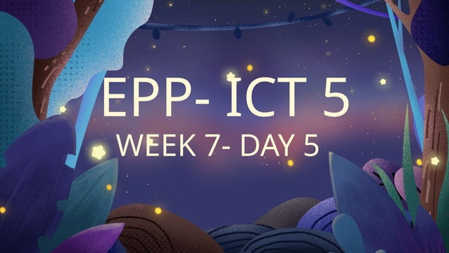 Q1 Edukasyon sa PP ICT 5 WEEK 7 DAY 5.pptx
