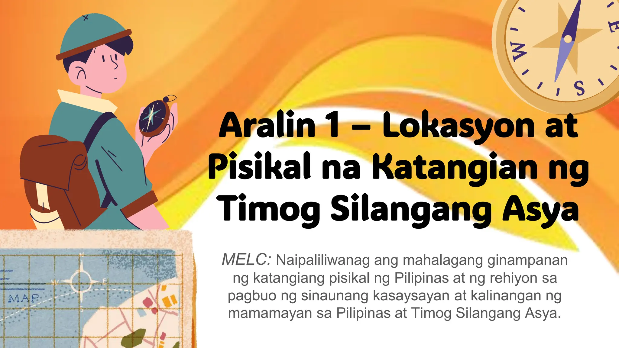 Q1_G7_Aralin 1 - Lokasyon at Pisikal na Katangian ng Timog Silangang Asya.pdf