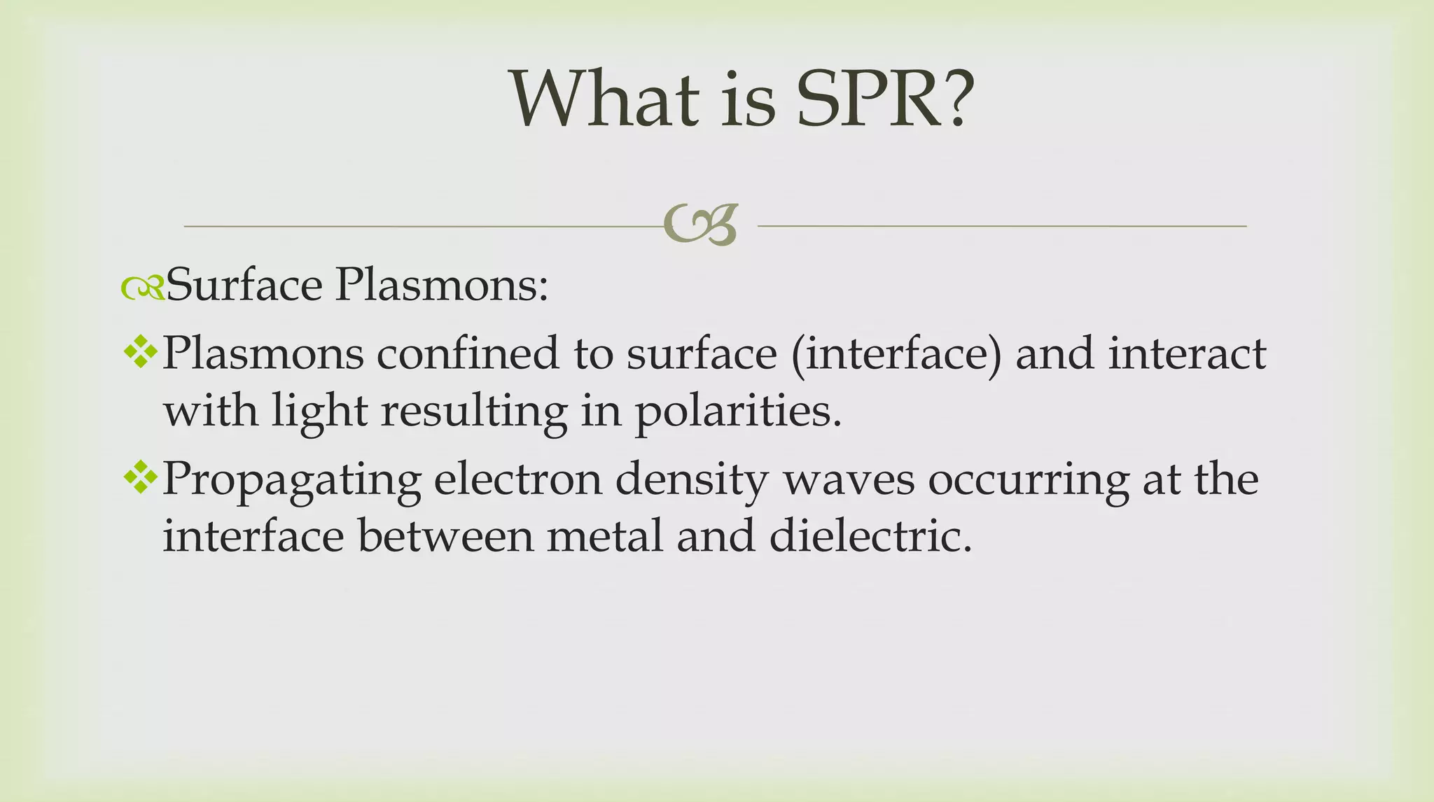 Surface Plasmon Resonance | PPSX