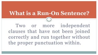 Quarter 1 Lesson 3.3- Run-on Sentences.pptx