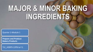 Q1M1 BAKING INGREDIENTSMAJOR ANDMINOR.pptx