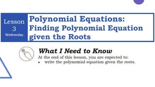 MATHEMATICS 10 QUARTER 1 POLYNOMIAL EQUATION | PPTX
