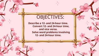 Mathematics 5 Q1W1 Day1 12 and 24 hour time Format | PPTX