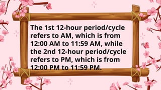 Mathematics 5 Q1W1 Day1 12 and 24 hour time Format | PPTX