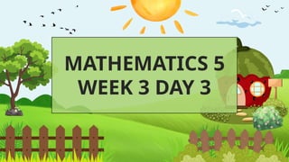 grade 5Q1 MATHEMATICS 5 WEEK 3 DAY 3.pptx