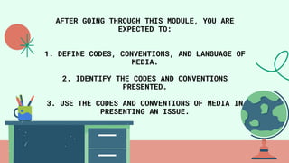 Q 1 Module-5-Codes-Conventions-and-Language-of-Media.pptx