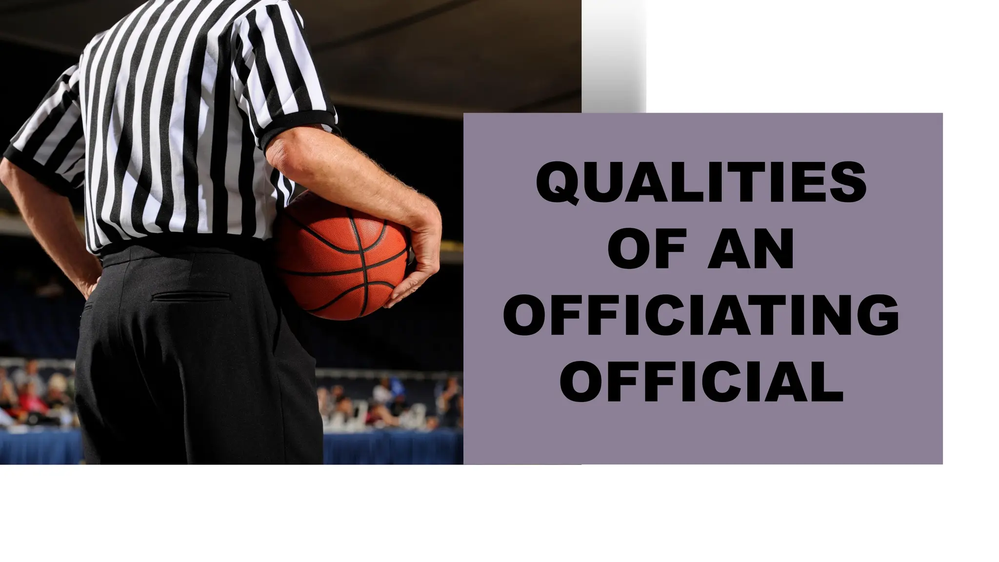 Q1 PPT-PE 9-Week 2_Lesson 6 (Qualities of An Officiating Official).pptx