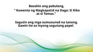 Q1 PPT WEEK 1-FILIPINO 6.pptx Ano ang Pabula | PPTX