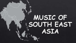 Quarter1_Mapeh 8_south east asian music.pptx