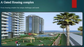 The idea presentation - gated community | PPTX