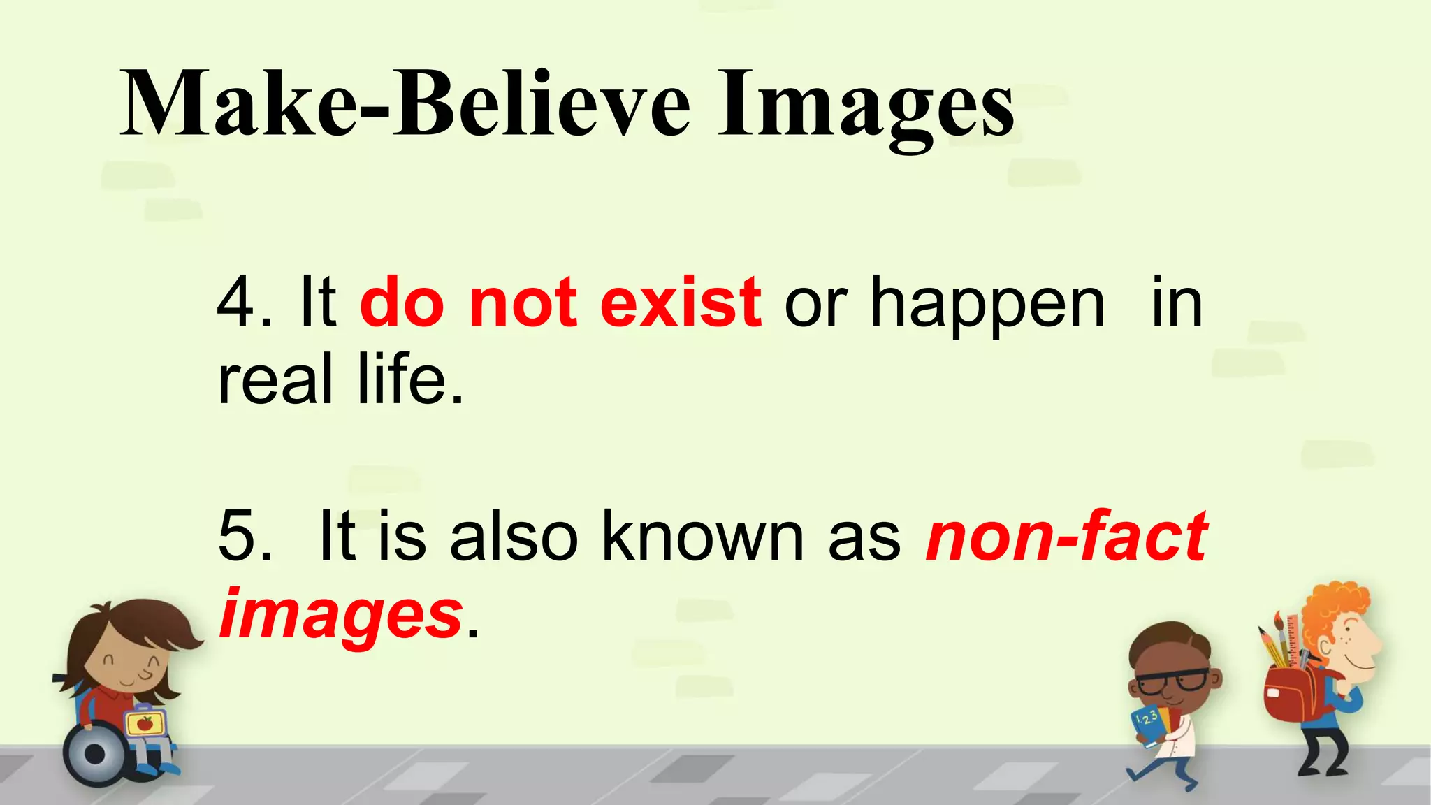 Q1 w2 lesson 3_real or make believe images | PPTX