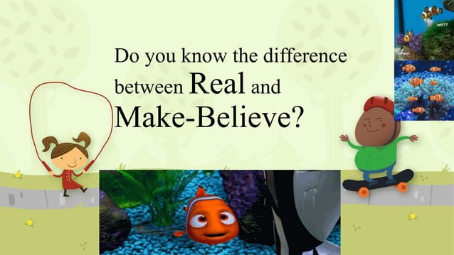 Q1 w2 lesson 3_real or make believe images | PPTX