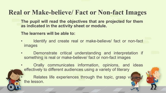 Q1 w2 lesson 3_real or make believe images | PPTX