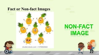 Q1 w2 lesson 3_real or make believe images | PPTX
