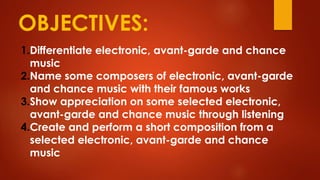 ELECTRONIC MUSIC, AVANT-GARDE and CHANCE MUSIC | PPTX