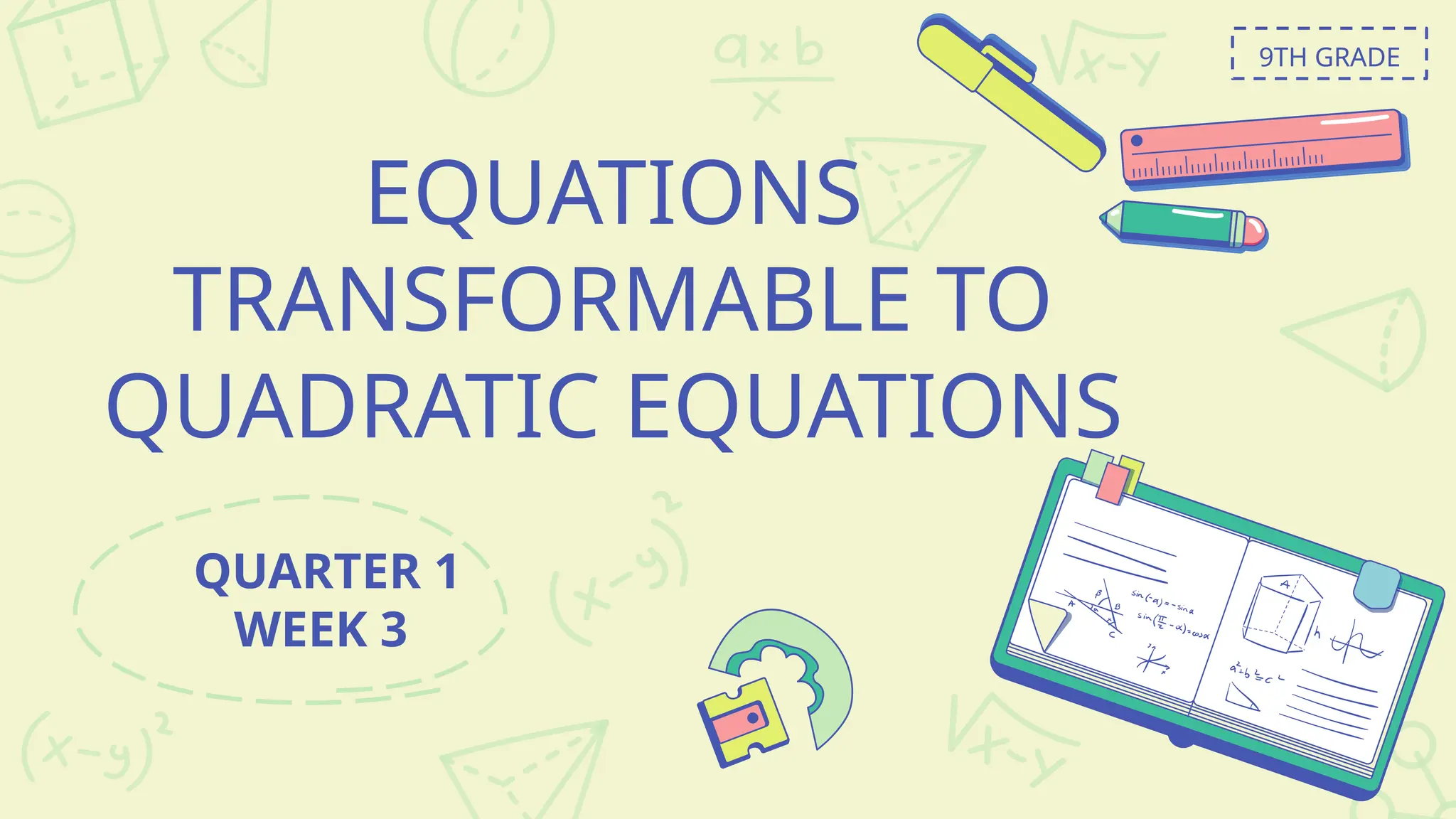 Q1_W3_EquationsTransformabletoQuadraticEquations.pptx