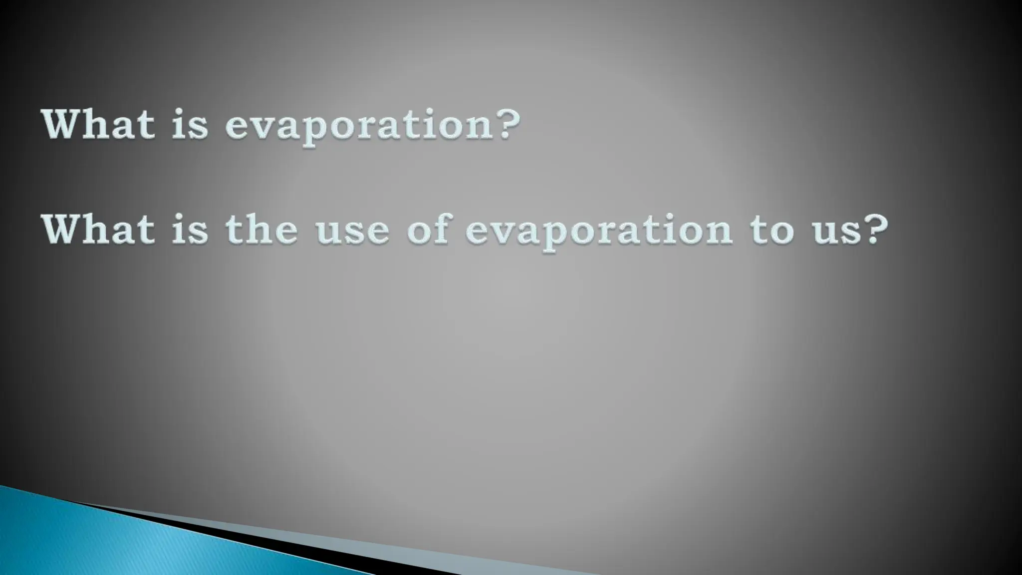 Q1 W7 EVAPORATION.pptx | Chemistry | Science