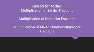 Q1 Week 6 Multiplication of Fractions and Mixed Numbers.pptx