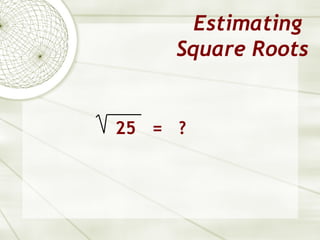 Q2.W1.Determine the square roots of perfect squares and the cube roots ...