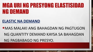 Q2-Elastisidad ng Demand Pagpapalalim ng Aralin | PPT