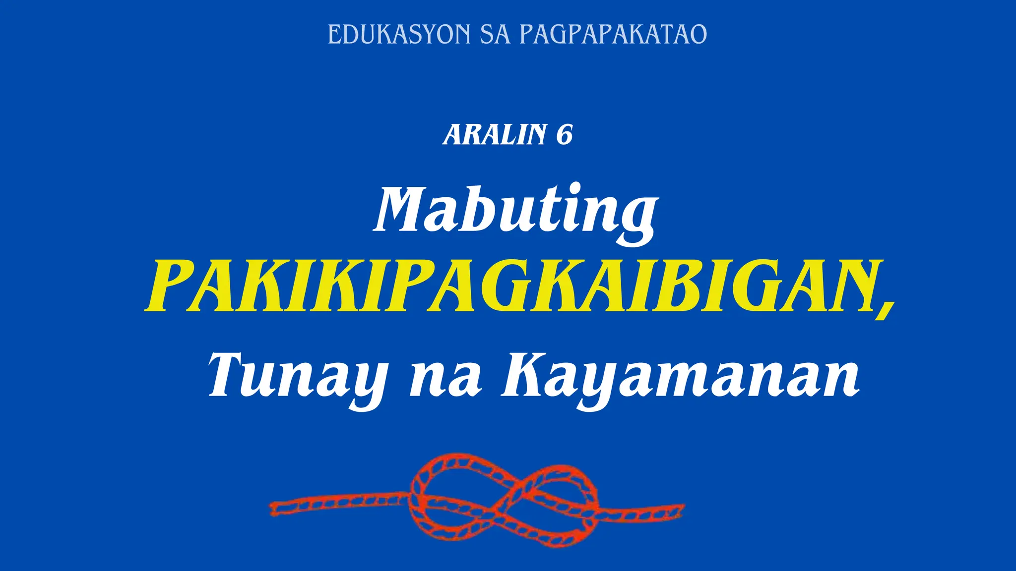 Q2-ESP8-Aralin6-Mabuting Pakikipagkaibigan,Tunay na Kayamanan.pptx
