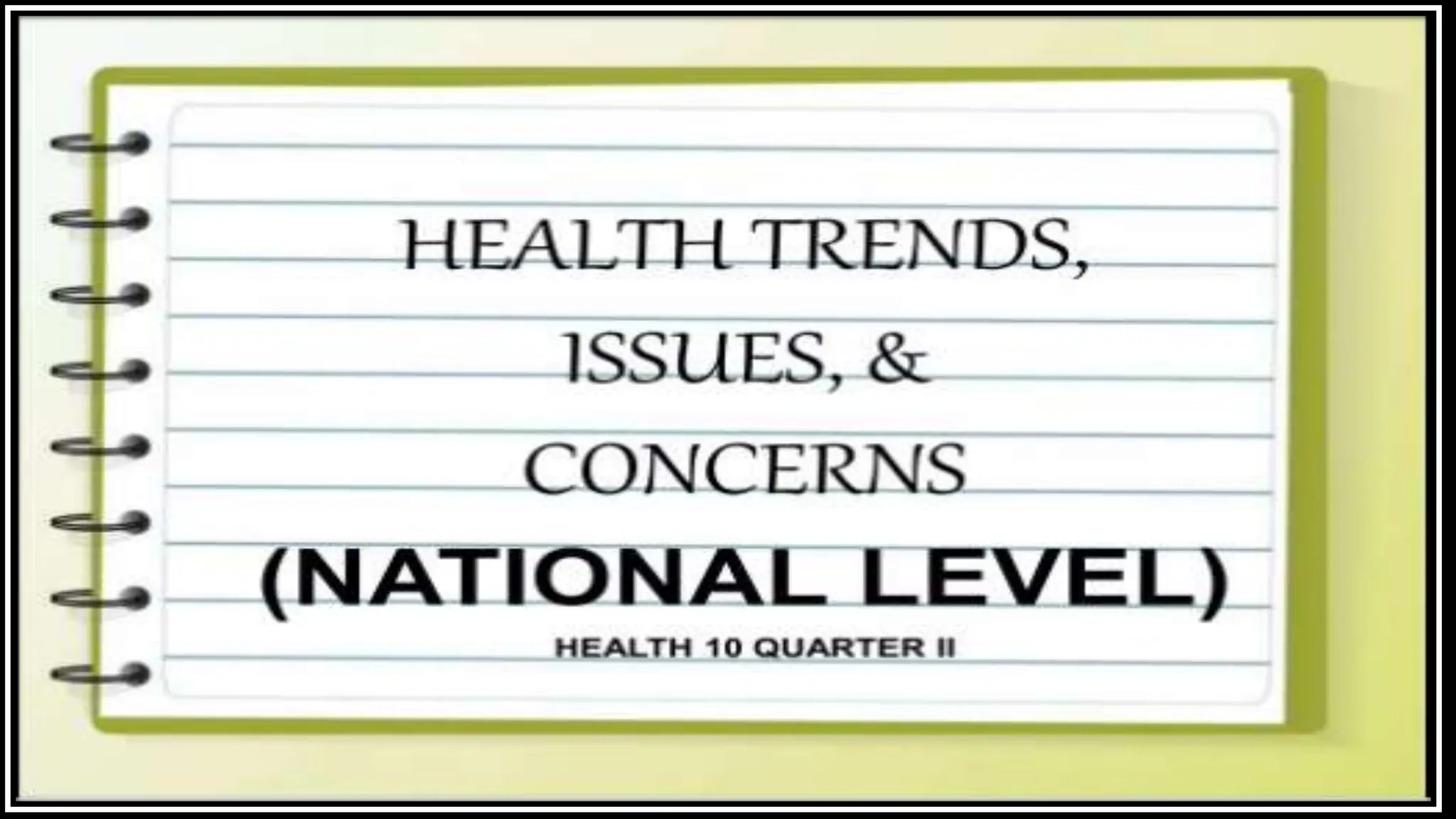 Q2-Health10.Health Trends, Issues, and Concerns pptx | PPTX