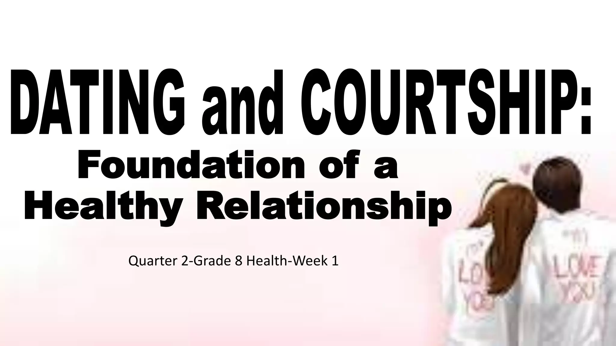 Q2-HEALTH8-Wk1 (Dating_Courtship).pptx