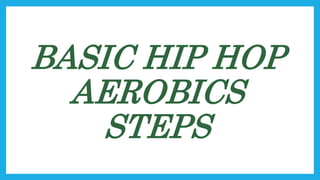 Q2MAPEH 10-Hip Hop Aerobic Exercises.pptx