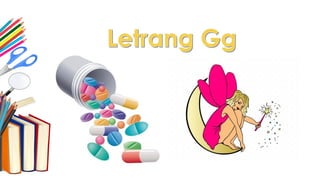 Q2 - Kindergarten Filipino - titik Gg 1.pptx