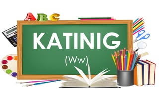 Q2 - Kindergarten Filipino titik w - 3.pptx