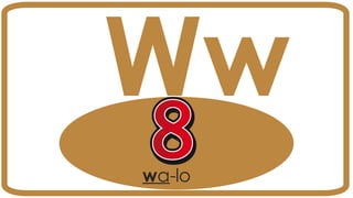 Q2 - Kindergarten Filipino titik w - 3.pptx