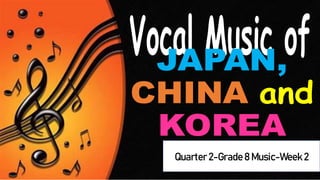Q2-MUSIC8-Wk2 (Vocal Music of East Asia).pptx