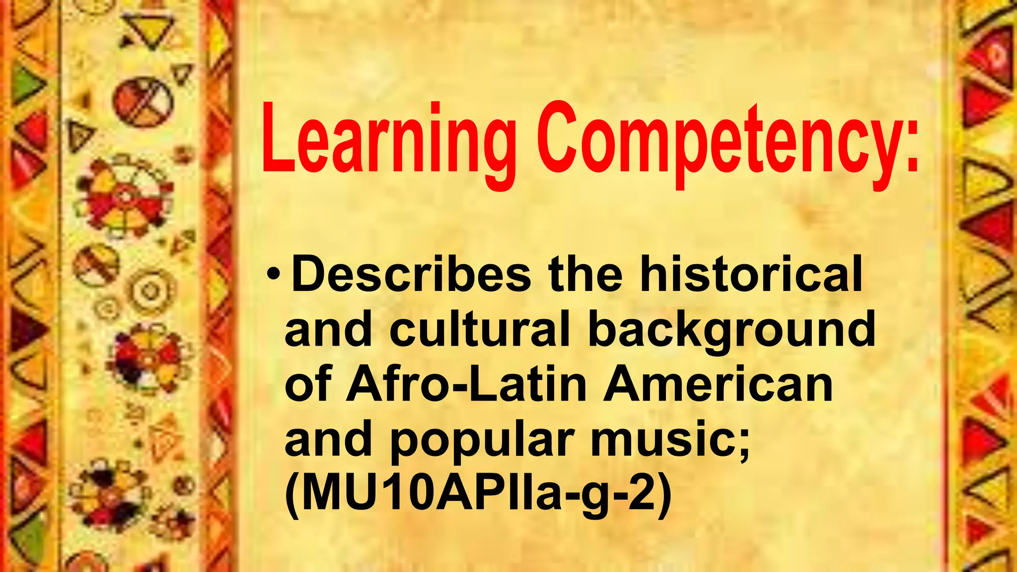 Q2-PPT-MUSIC10-Module1 (Afro-Latin Music)_081505.pptx