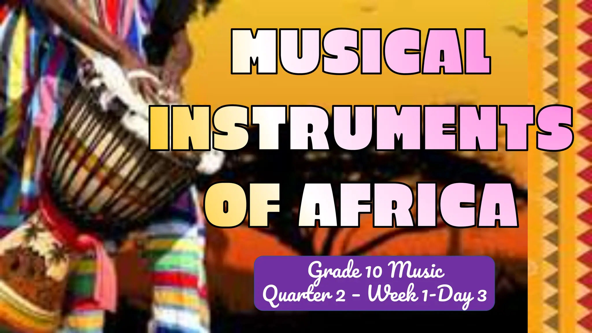 Q2-PPT-MUSIC10-Module3 (Musical Instruments of Africa).pptx