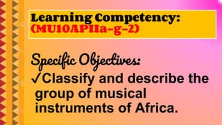 Q2-PPT-MUSIC10-Module3 (Musical Instruments of Africa).pptx