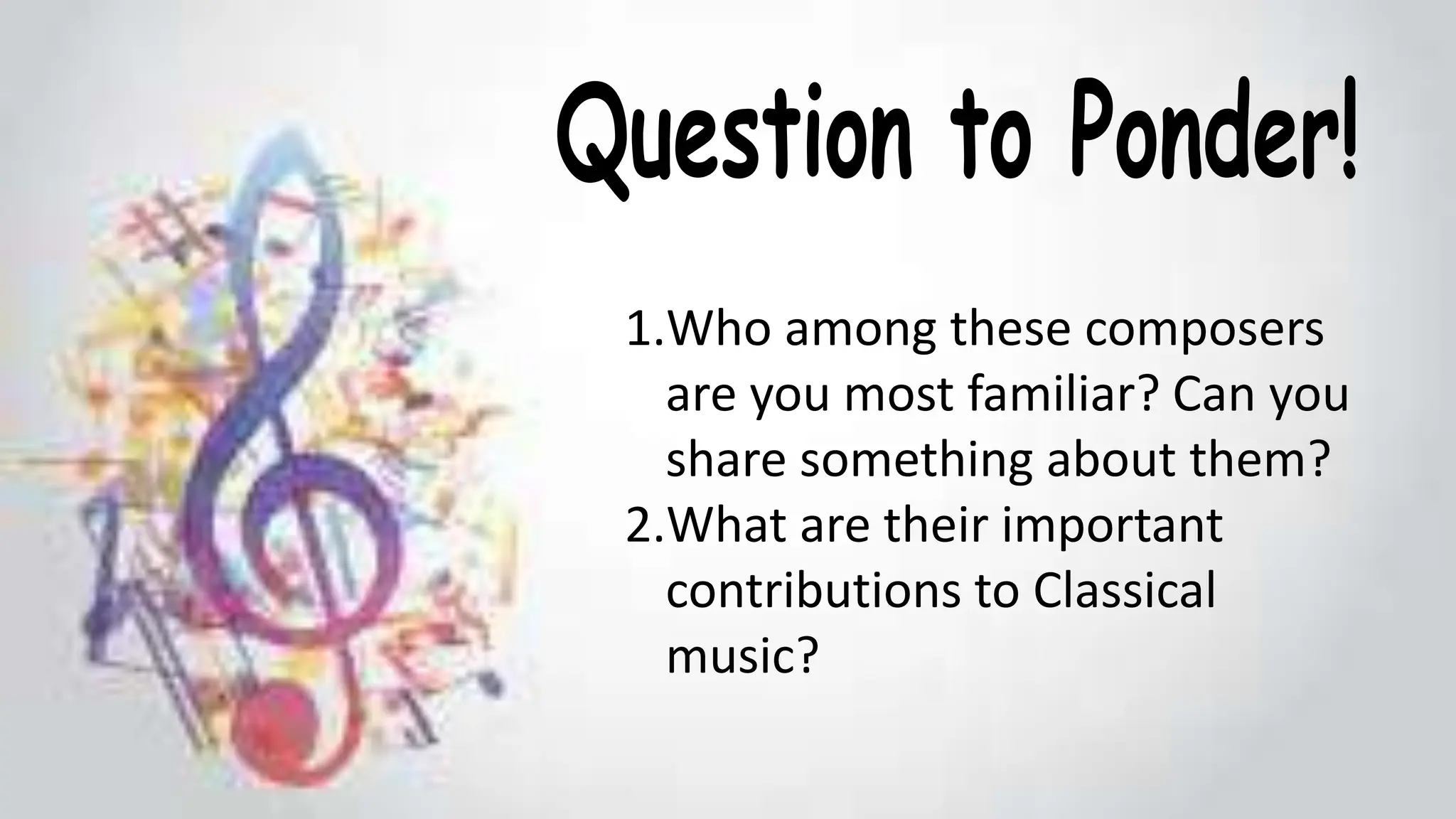 Q2-PPT-MUSIC9-Module-2-PerformancePractice_Composers (1).pptx