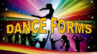 Q2-PPT-PE10-Lesson 6 (Dance Forms).pptx